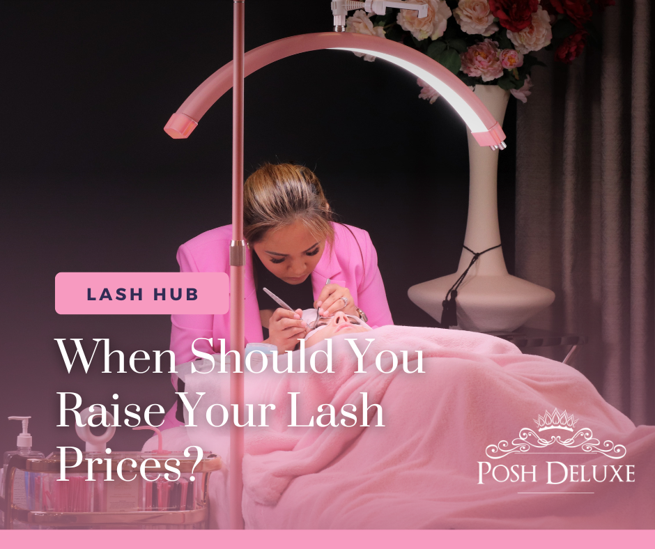 When Should You Raise Your Lash Prices? – Posh Deluxe